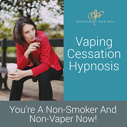 Vaping Cessation Hypnosis - Discovering Your Best